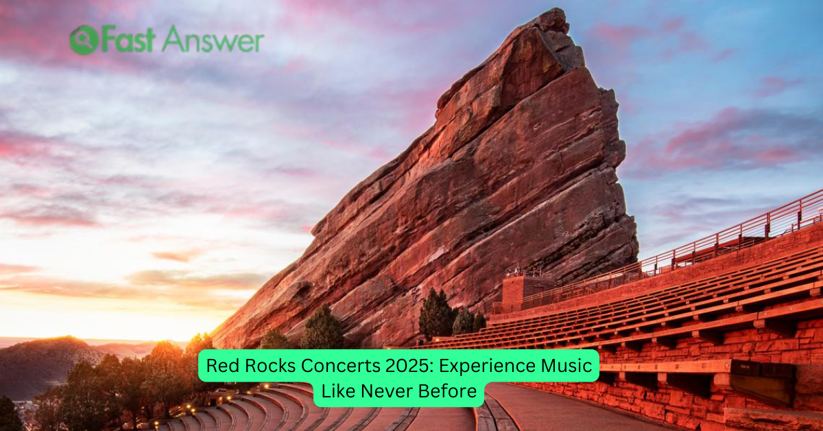 Red Rocks Concerts 2025: Experience Music Like Never Before - Fast Answer